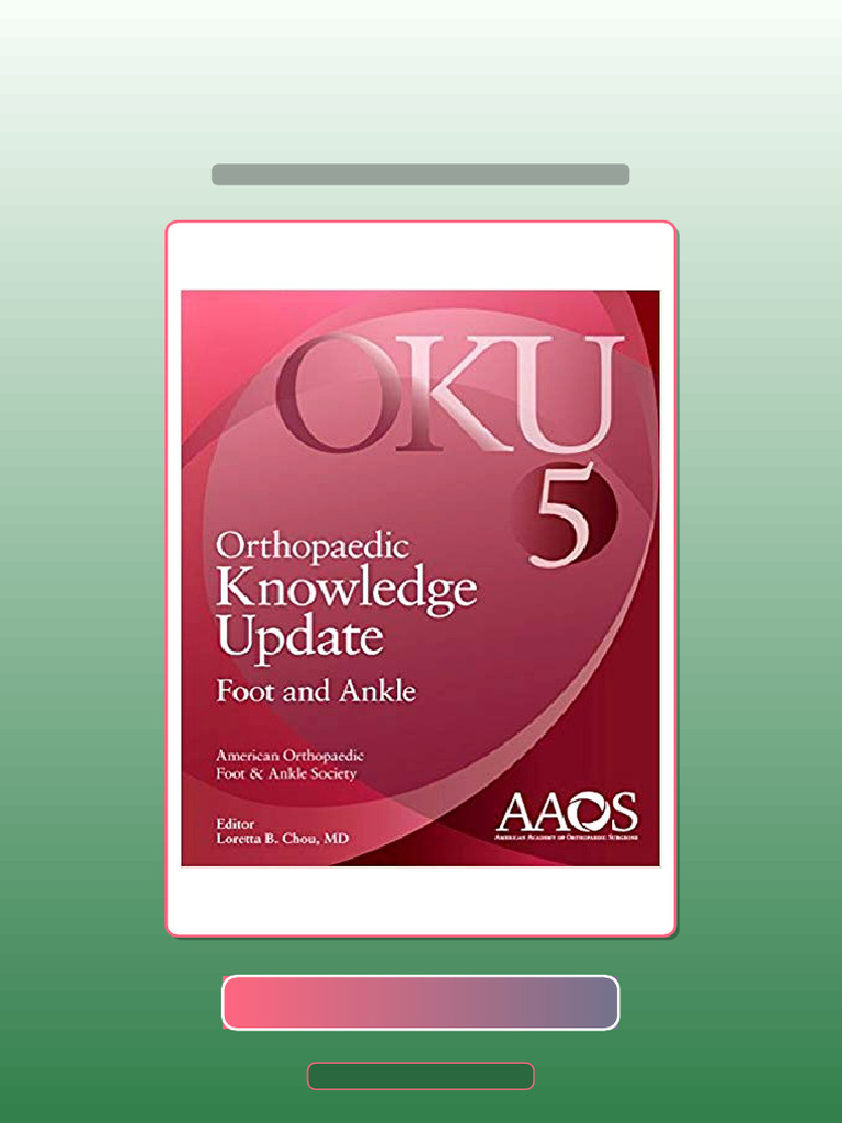 Orthopaedic Knowledge Update Foot and Ankle 5 by Loretta B Chou MD ...