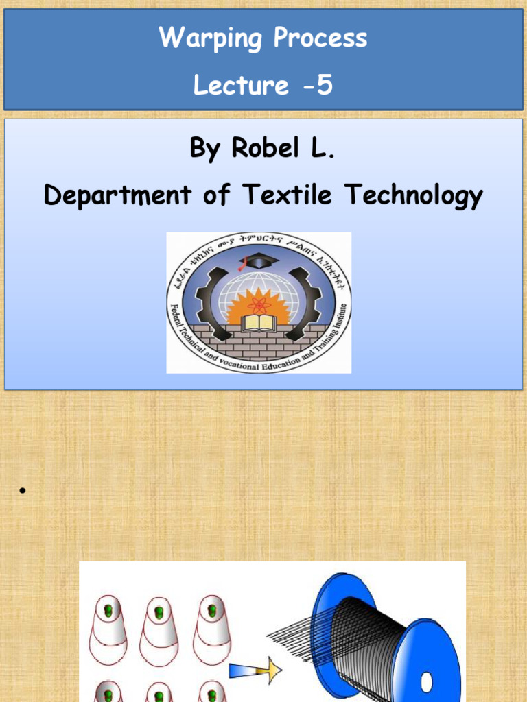 Lecture 5 - Warping Process | PDF | Yarn | Textile Manufacturing