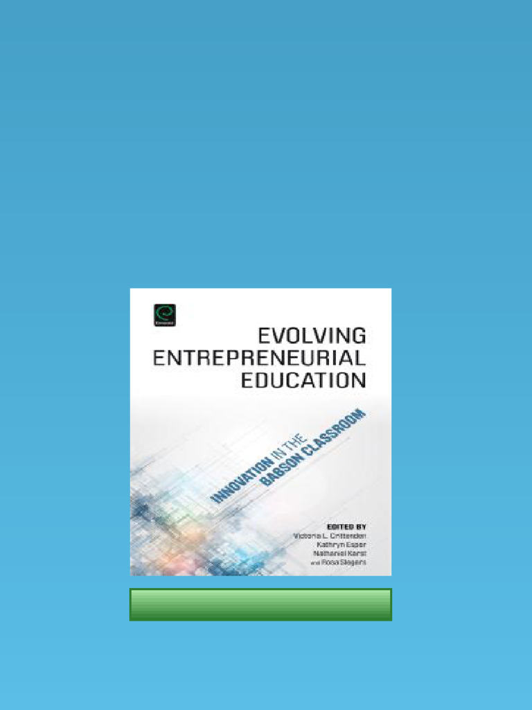 (Ebook) Evolving Entrepreneurial Education: Innovation in The Babson ...