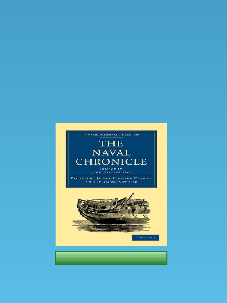(Ebook) The Naval Chronicle, Volume 17: Containing a General and ...