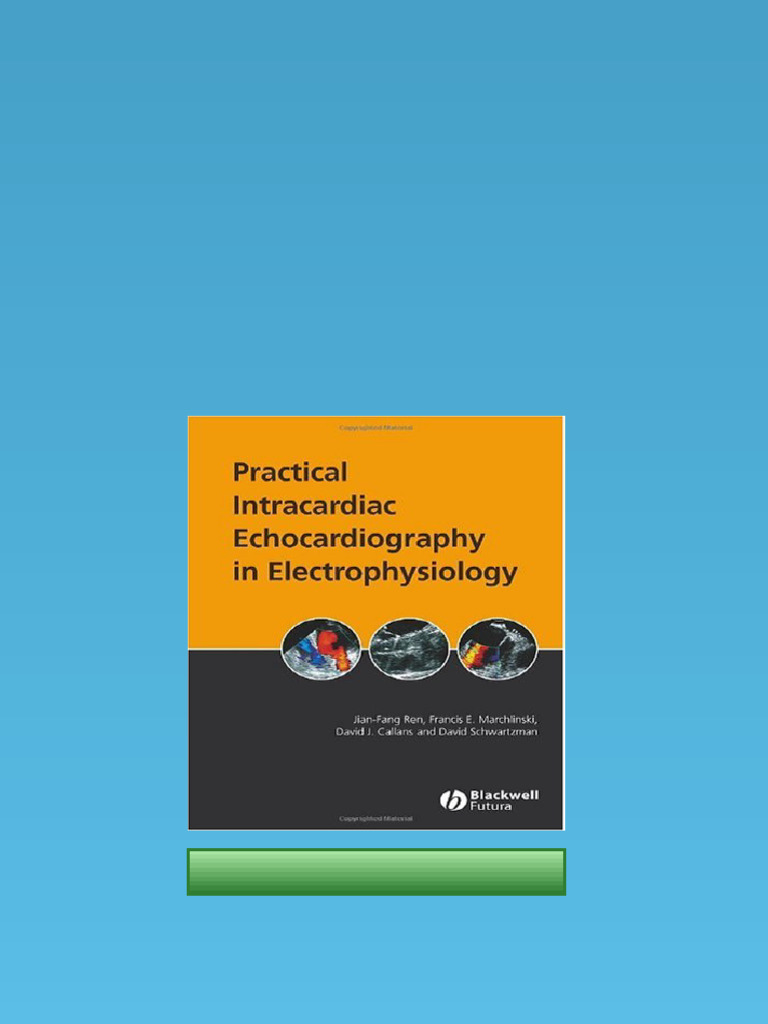 (Ebook) Practical Intracardiac Echocardiography in Electrophysiology by Jian-Fang Ren, Francis E ...