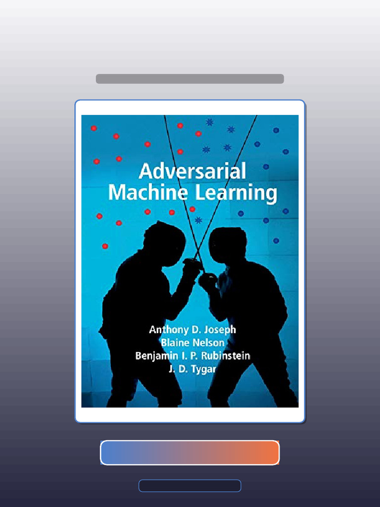 Adversarial Machine Learning by Anthony D Joseph Blaine Nelson Benjamin ...