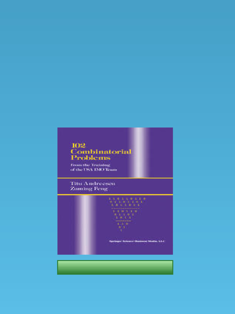 102 Combinatorial Problems From the Training of the USA IMO Team 1st Edition Titu Andreescu ...