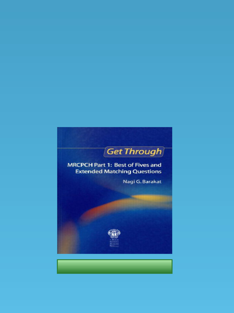 Get Through MRCPCH Part 1 Best of Fives and Extended Matching Questions ...