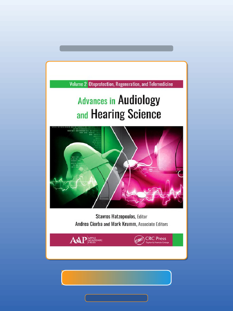 Advances in Audiology and Hearing Science Volume 2 Otoprotection ...
