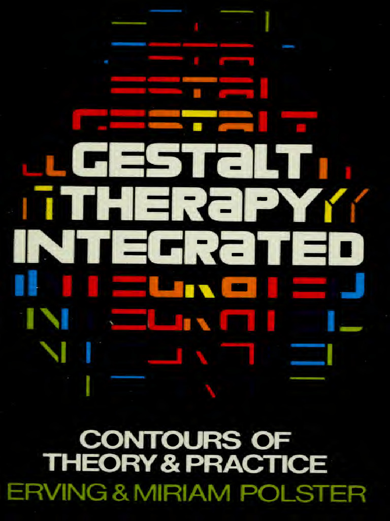 Gestalt Therapy Integrated Overview | PDF | Gestalt Therapy | Psychotherapy