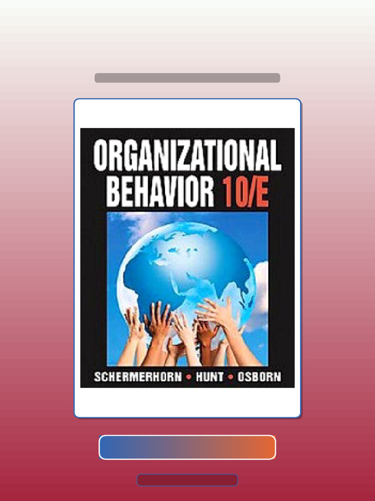 Organizational Behavior 10th Edition Schermerhorn Ebook and TestBank ...