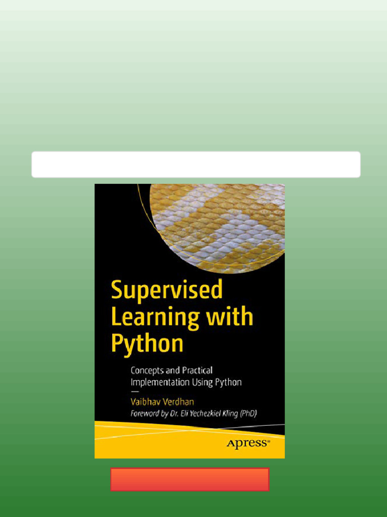 Supervised Learning With Python Concepts and Practical Implementation Using Python 1st Edition ...