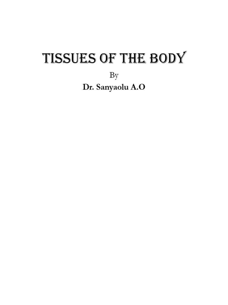 TISSUES OF THE BODY (Autosaved) | PDF | Epithelium | Connective Tissue