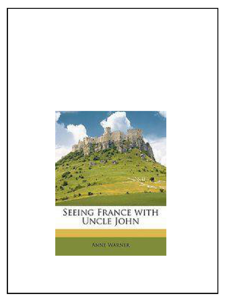 Seeing France With Uncle John Warner Anne pdf download | PDF