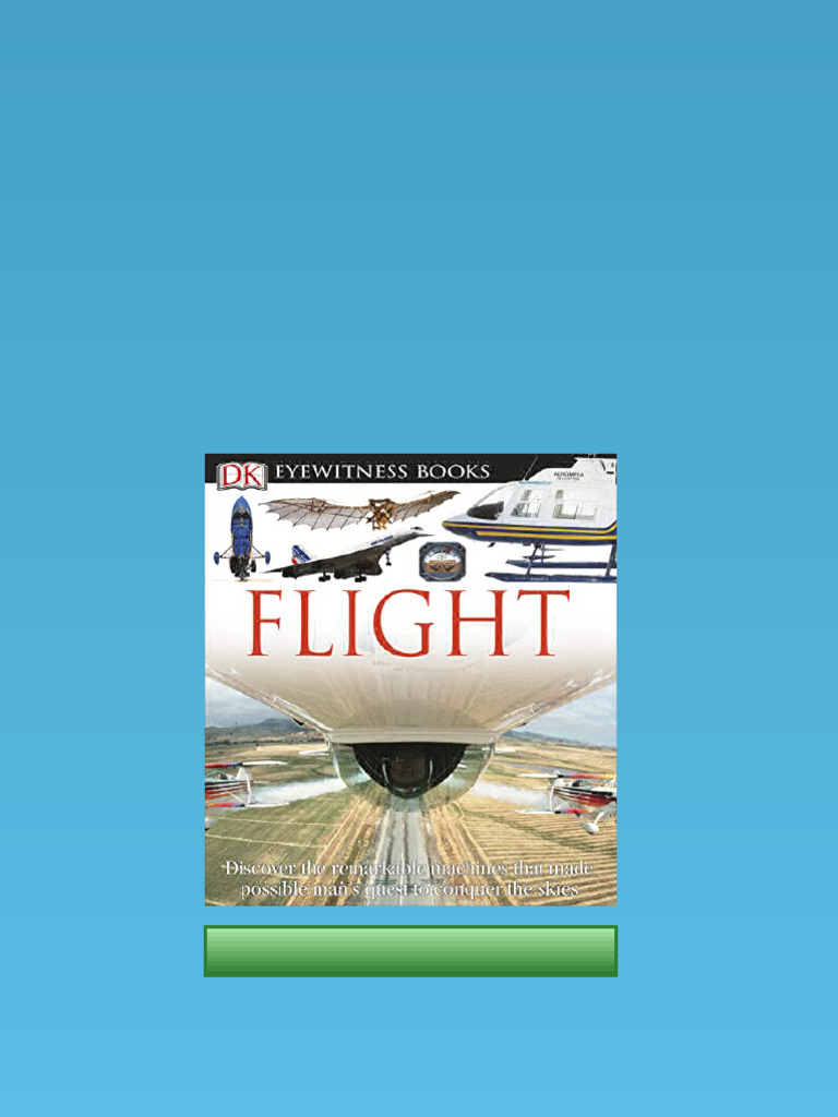 (Ebook) DK Eyewitness Books: Flight: Discover The Remarkable Machines That Made Possible Man's ...