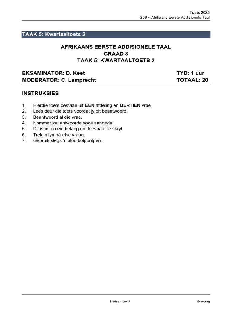 Afrikaans Eerste Addisionele Taal Graad 8 Taak 5: Kwartaaltoets 2 Eksaminator: D. Keet TYD: 1 ...