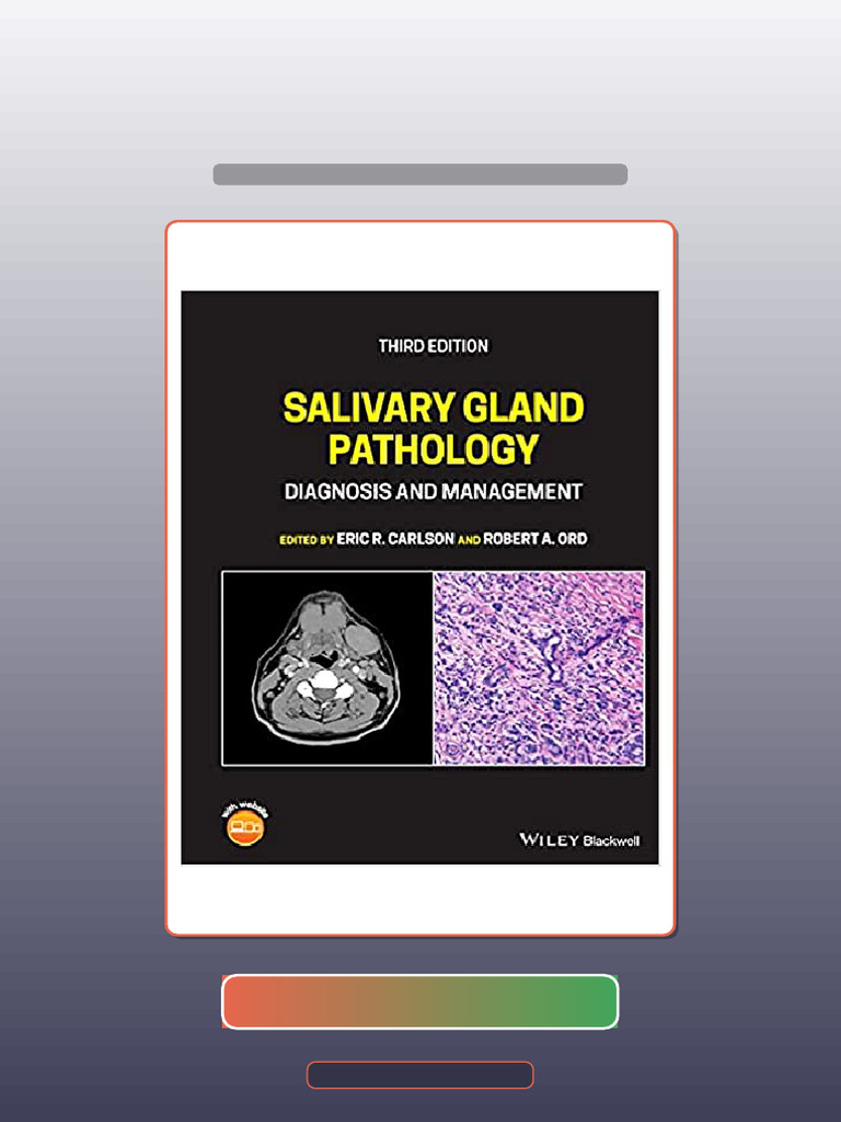 Salivary Gland Pathology DIAGNOSIS and MANAGEMENT 3rd Edition by Eric R CarlsonRobert a Ord ...