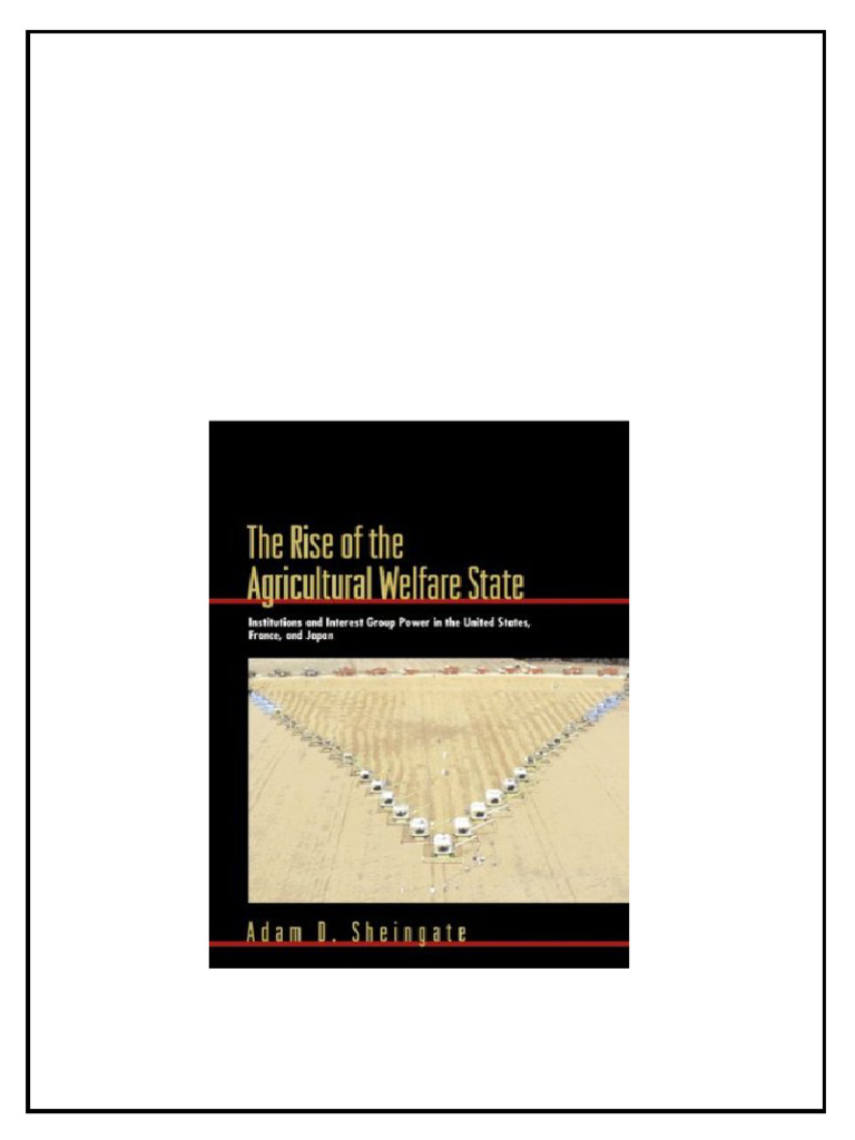 The Rise Of The Agricultural Welfare State Institutions And Interest ...