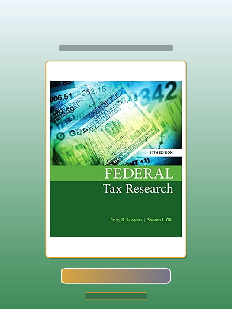 Federal Tax Research 11th Edition by Roby Sawyers Unlocked Test Bank | PDF