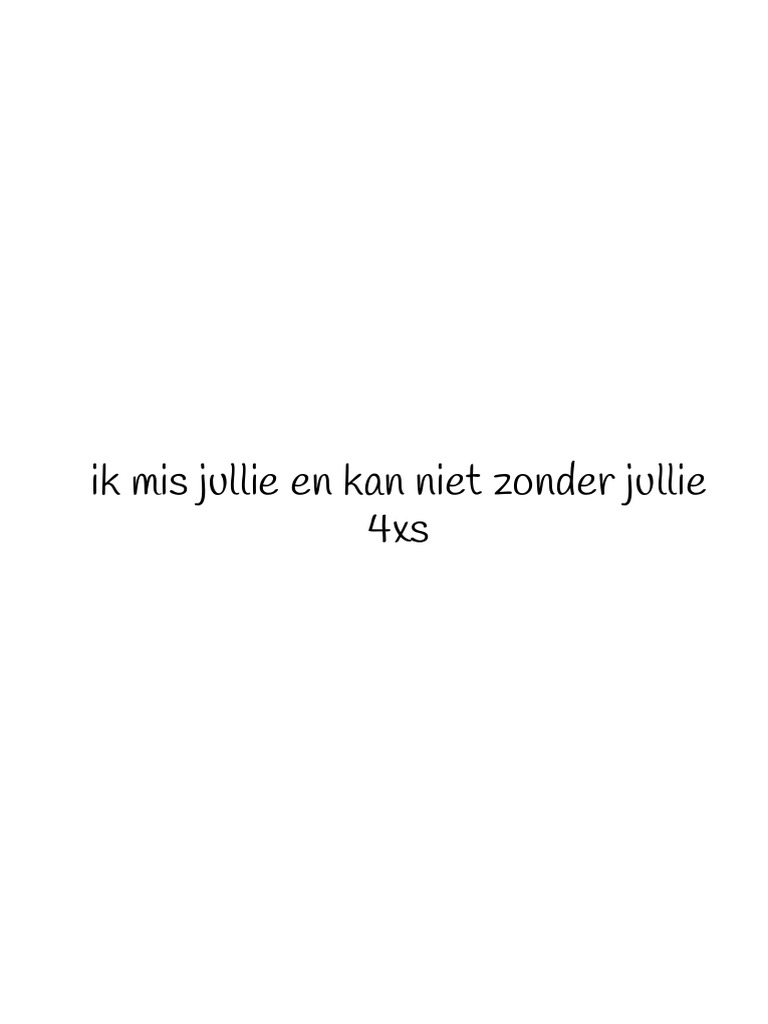 Ik Mis Jullie en Kan Niet Zonder Jullie 4xs | PDF