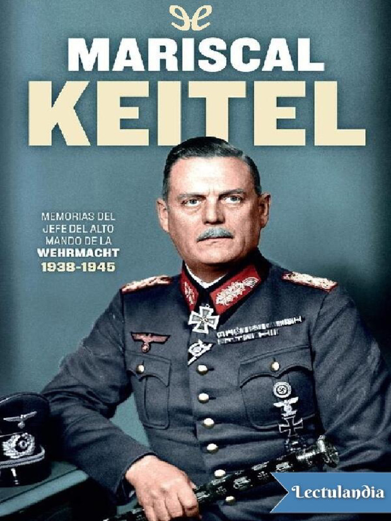 Mariscal Keitel - Wilhelm Keitel | PDF | Adolf Hitler | Alemania nazi