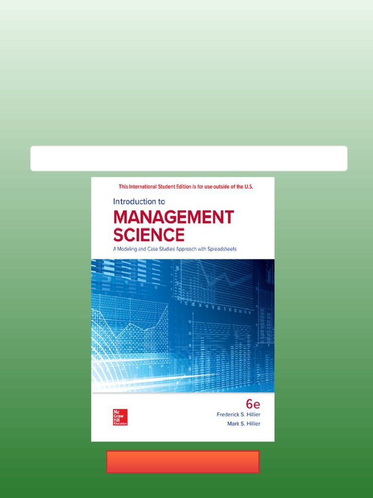 Introduction To Management Science: A Modeling and Case Studies Approach With Spreadsheets Sixth ...