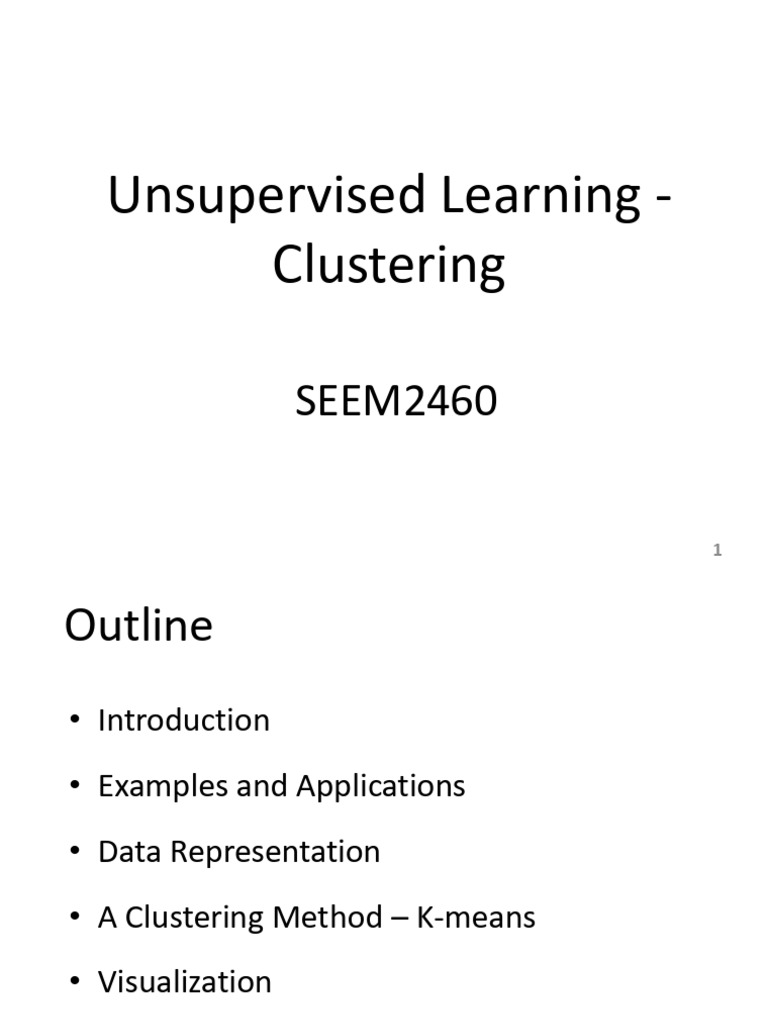 SEEM2460 Unsupervised Learning Clustering | PDF | Cluster Analysis | Applied Mathematics