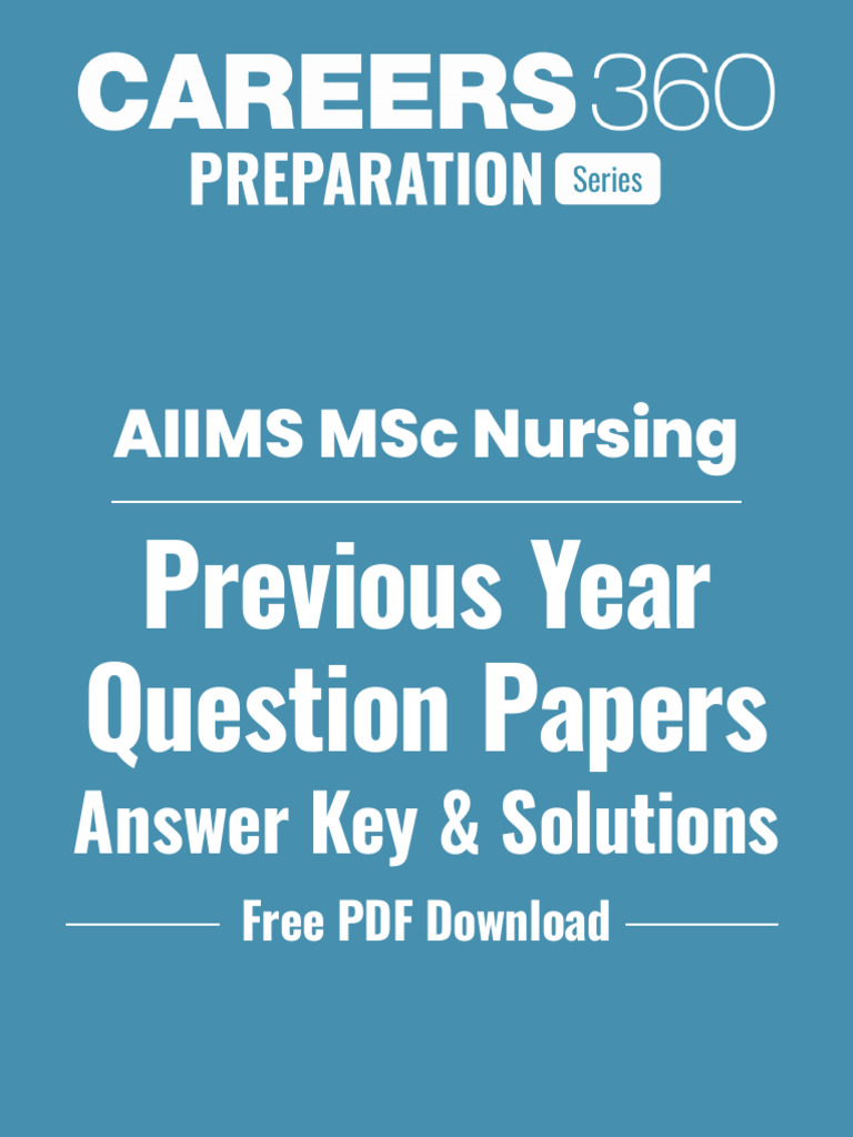 AIIMS MSc Nursing Question Papers With Solutions – Free PDF Download_1754588300047 | PDF | Joint ...