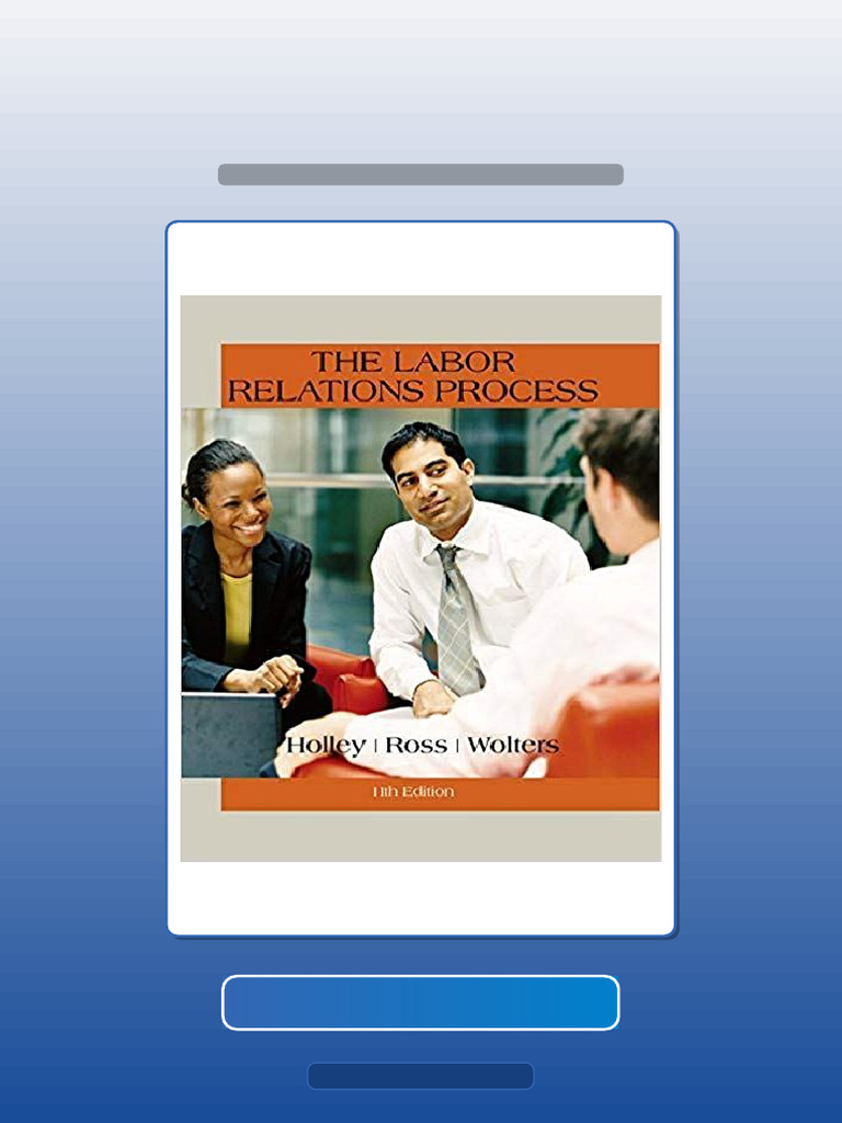 The Labor Relations Process 11th Edition by William H Holley Ebook and ...
