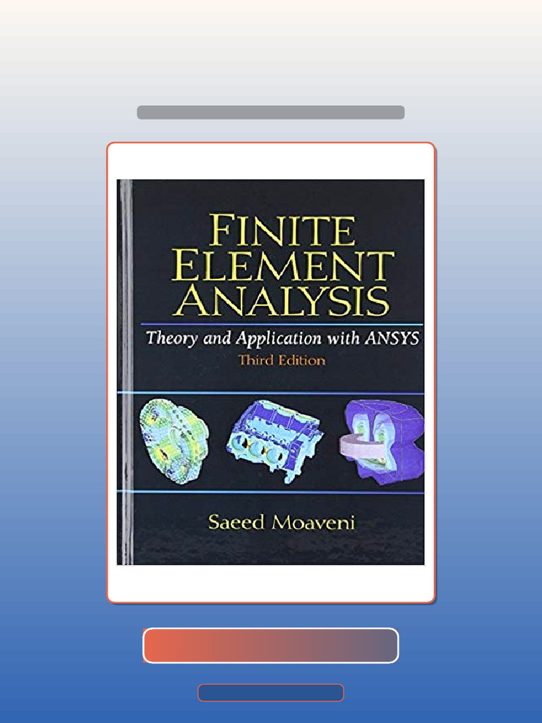 Finite Element Analysis Theory and Application With ANSYS 3rd Edition by Saeed Moaveni eBook and ...