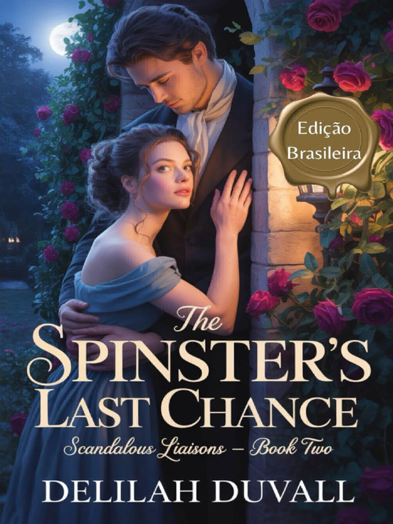 Delilah Duvall Scandalous Liaisons 02 The Spinster S Last Chance | PDF | Pensamento | Prazer