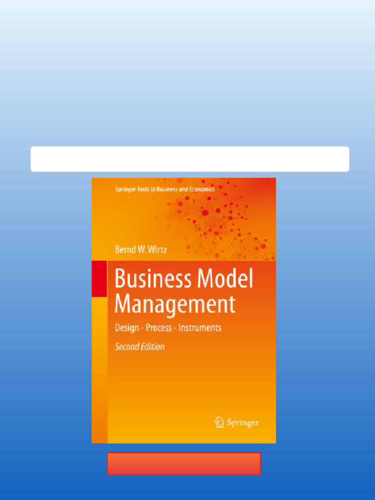 Business Model Management: Design - Process - Instruments Bernd W. Wirtz Download | PDF ...