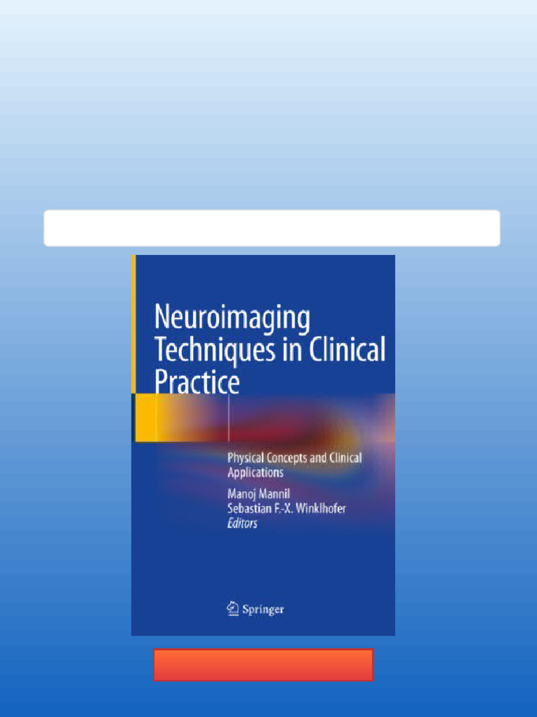 Neuroimaging Techniques in Clinical Practice Physical Concepts and Clinical Applications Manoj ...