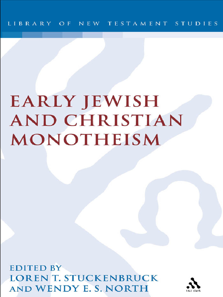 Stuckenbruck & North - EARLY JEWISH & Christian Monotheism | PDF ...