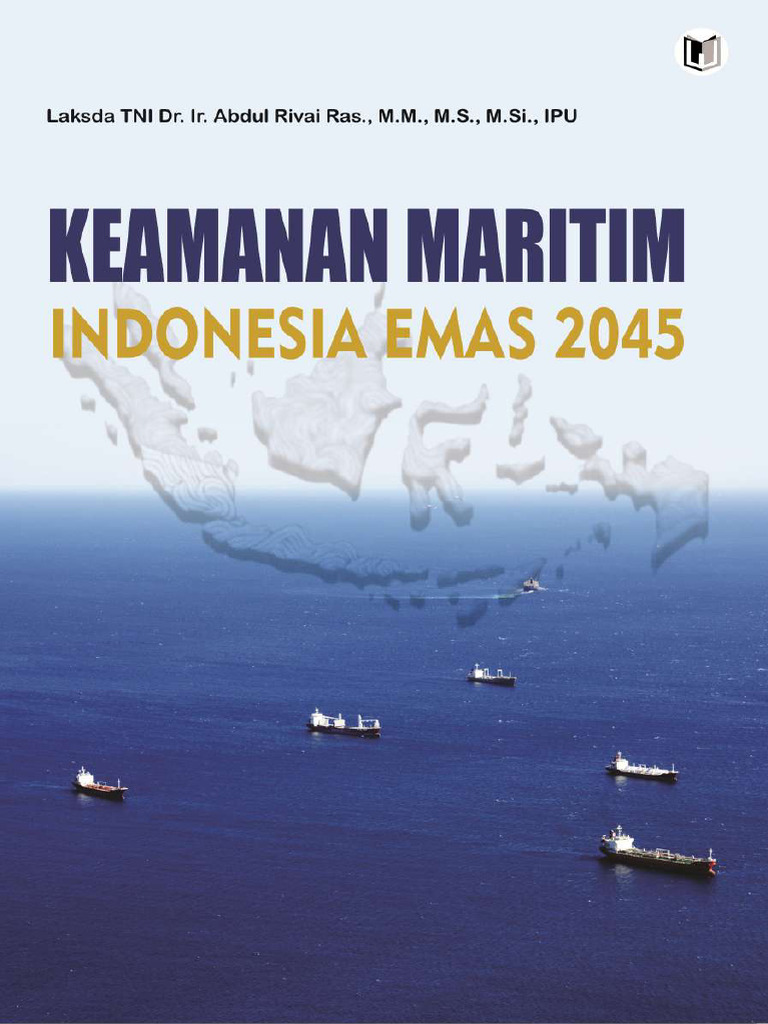 Buku Keamanan Maritim Indo Emas Rivai Ras Editor: Lukman Yudho Prakoso ...