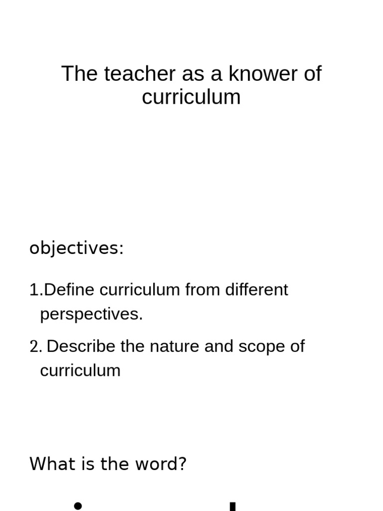 3rd Lecture The Teacher As A Knower of Curriculum | PDF | Curriculum ...
