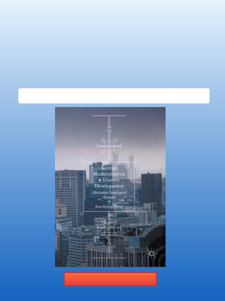 Korean Modernization and Uneven Development: Alternative Sociological ...