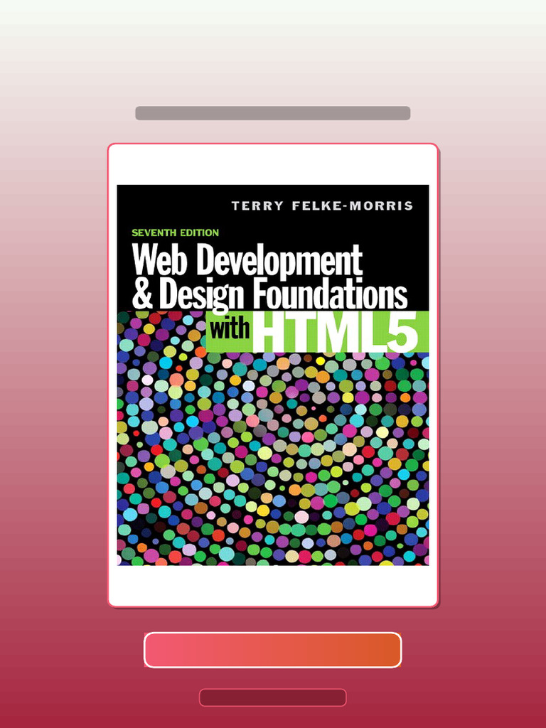 Web Development and Design Foundations With HTML5 7E 7th Edition ByTerry FelkeMorris Ebook and ...