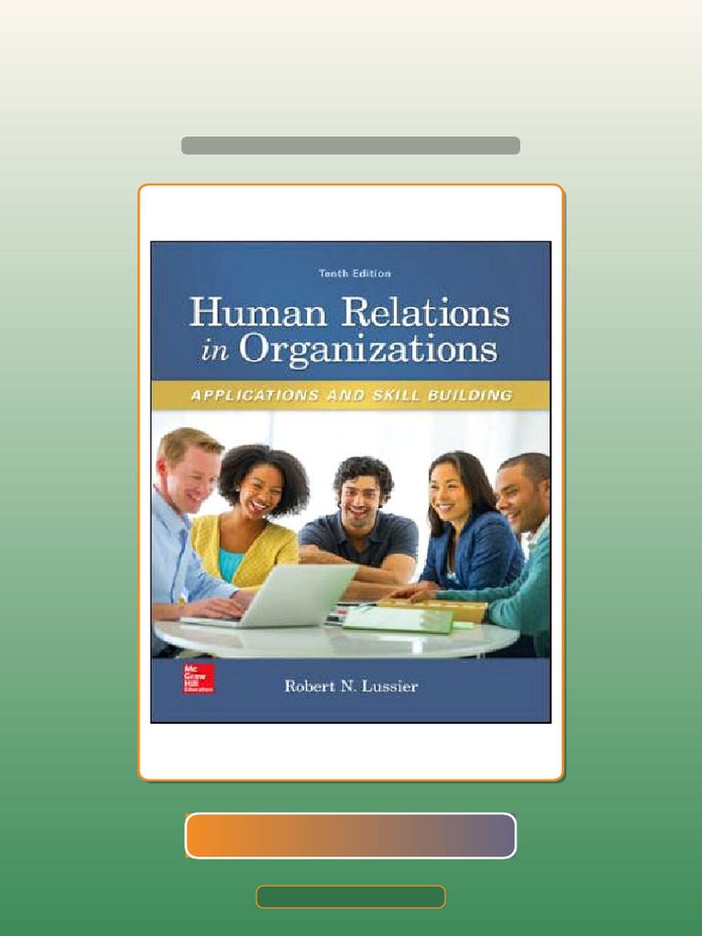 Human Relations in Organizations Applications and Skill Building 10E ...