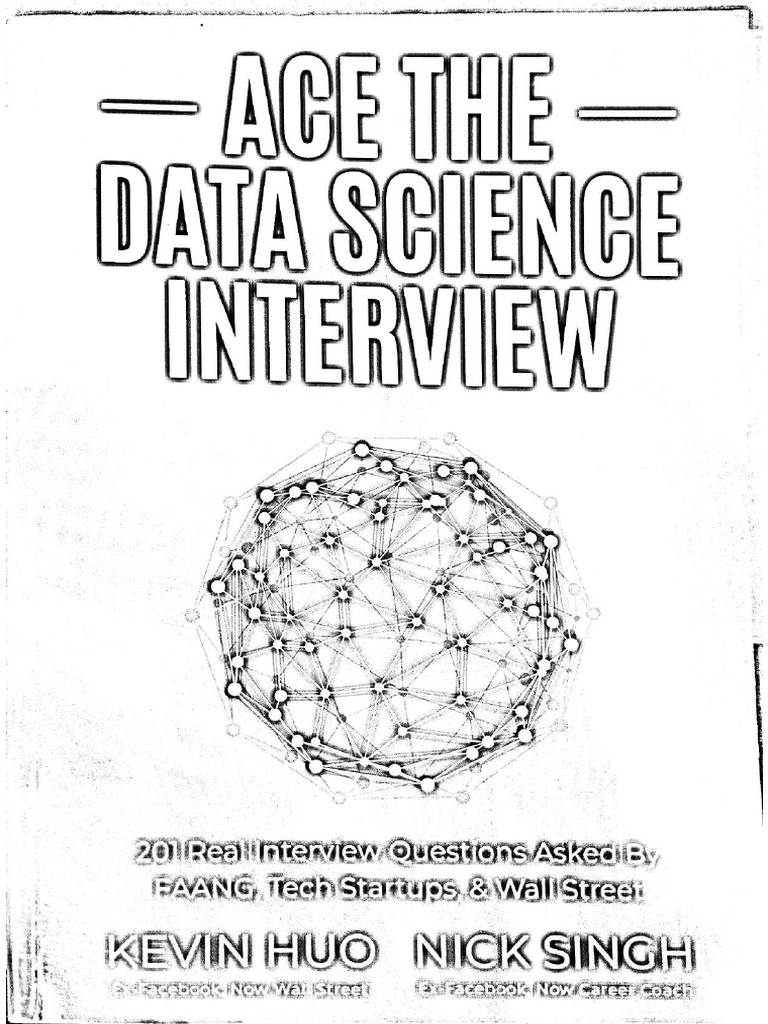 Ace The Data Science Interview (Kevin Huo, Nick Singh) (Z-Library) | PDF