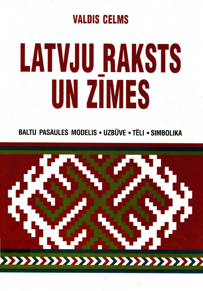 Valdis Celms - Latvju Raksts Un Zīmes. Baltu Pasaules Modelis, Uzbūve ...
