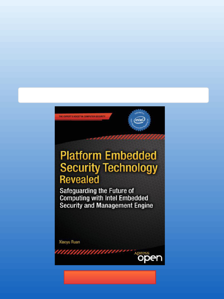 Platform embedded security technology revealed safeguarding the future of computing with Intel ...