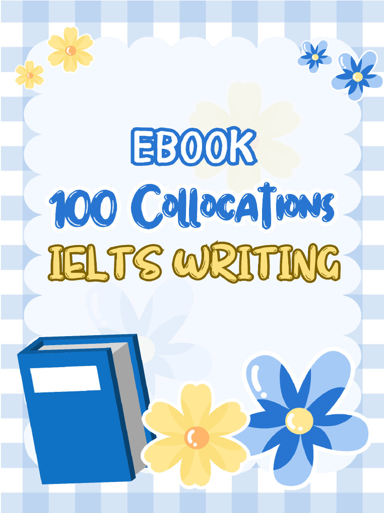 100 Collocations Trong IELTS Writing | PDF