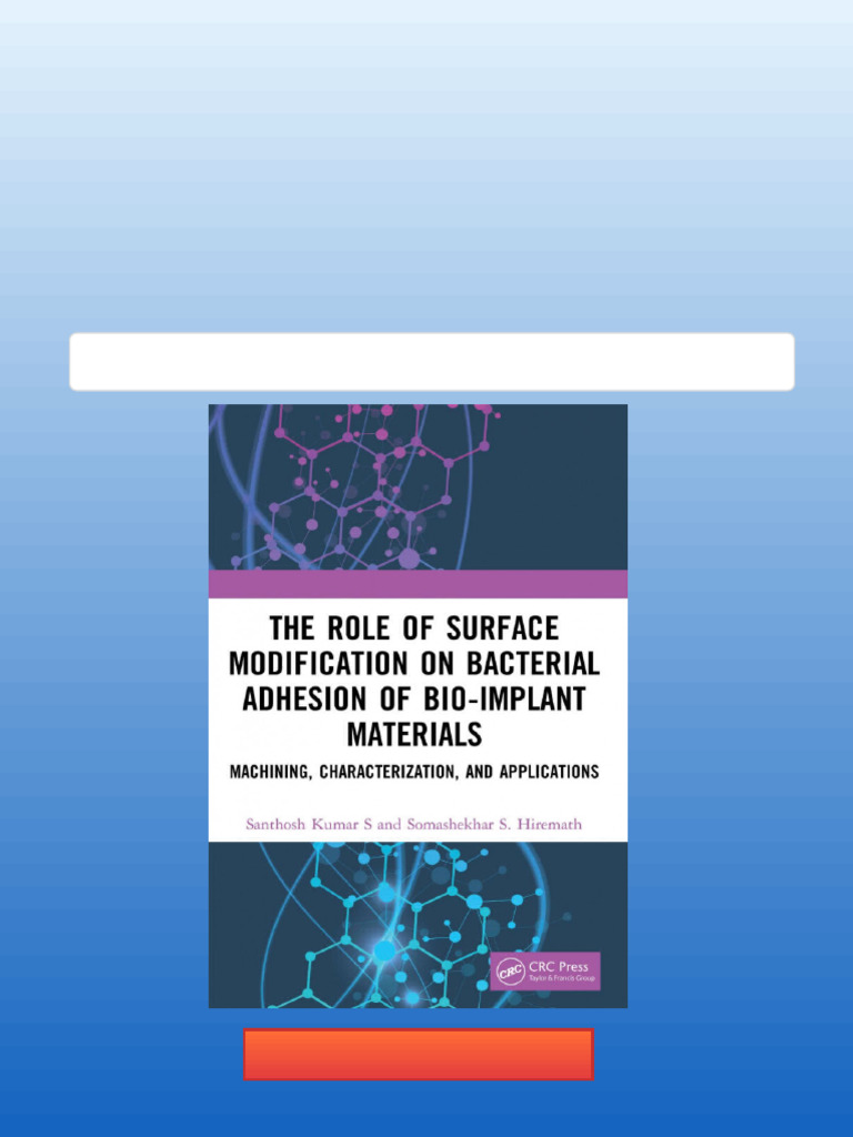 The Role of Surface Modification on Bacterial Adhesion of Bio-implant Materials-Machining ...