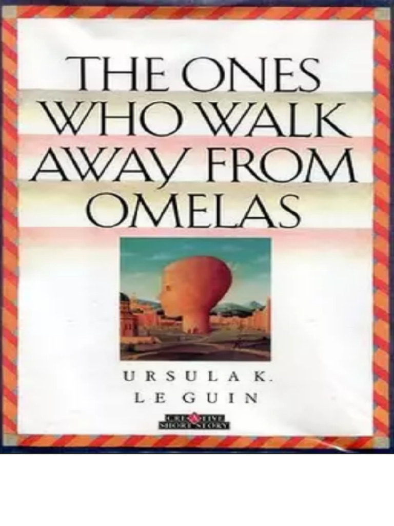 The Ones Who Walk Away From Omelas - Ursula K LeGuin | PDF