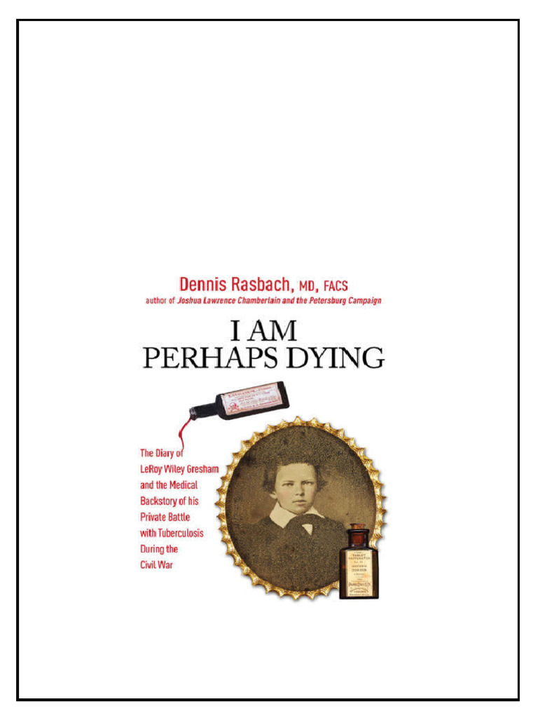 I Am Perhaps Dying The Medical Backstory Of Spinal Tuberculosis Hidden In The Civil War Diary Of ...