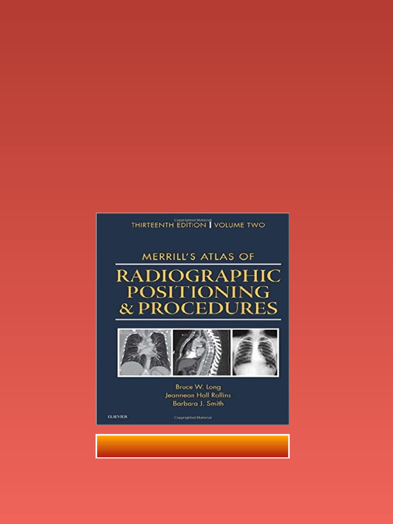 Test Bank For Merrills Atlas of Radiographic Positioning and Procedures ...