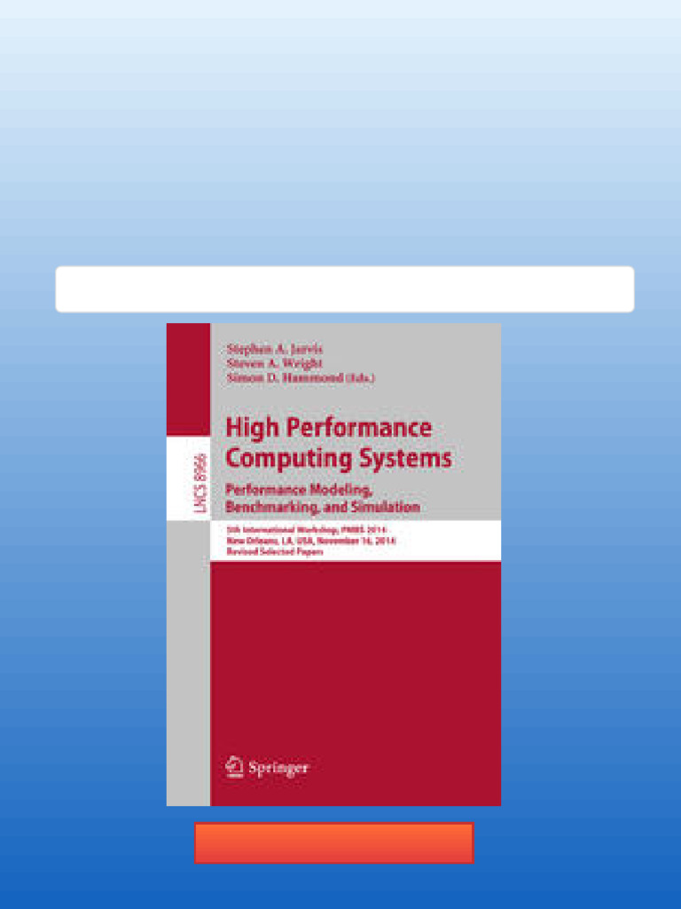 High Performance Computing Systems Performance Modeling Benchmarking and Simulation 5th ...