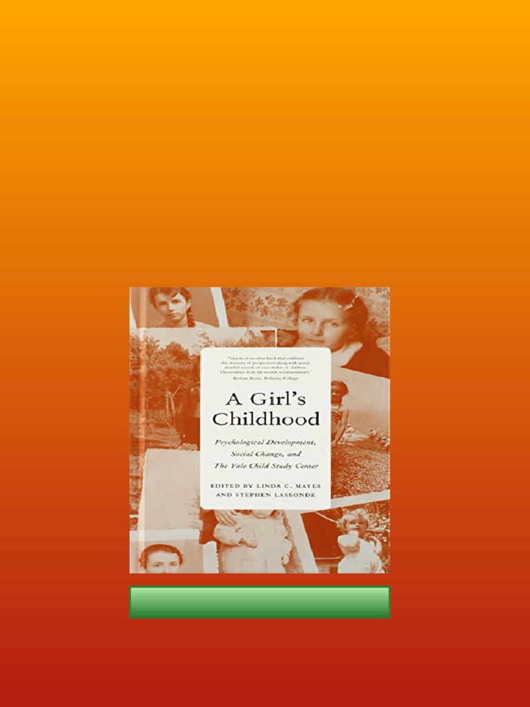 A Girl S Childhood Psychological Development Social Change and The Yale ...