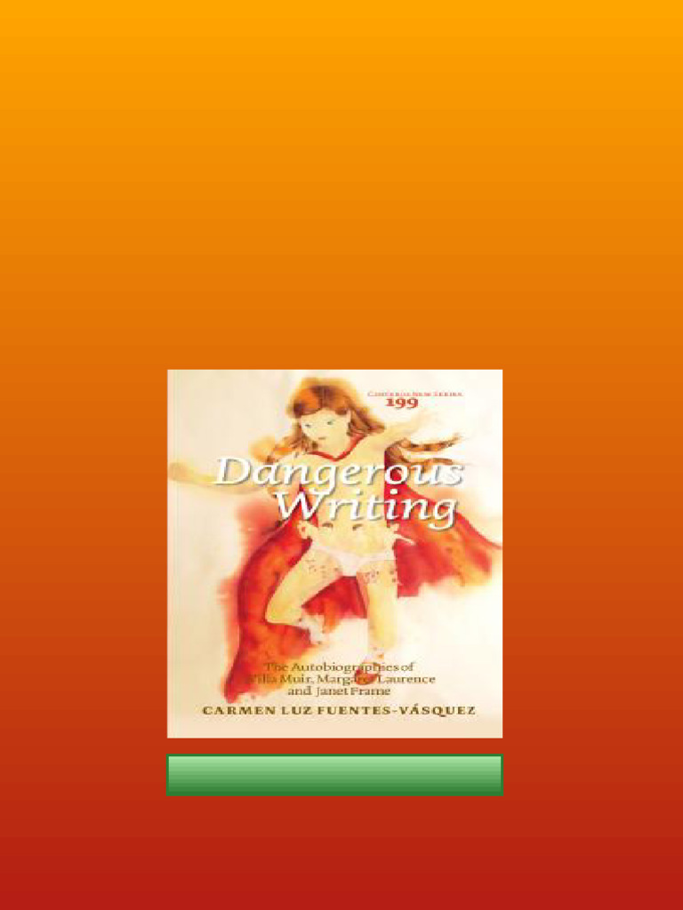 Dangerous Writing The Autobiographies of Willa Muir Margaret Laurence ...