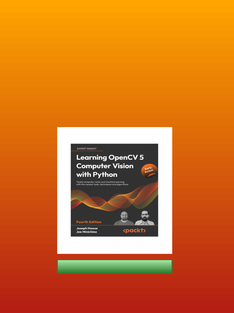 Learning OpenCV 5 Computer Vision With Python Fourth Edition Joseph Howse & Joe Minichino PDF ...