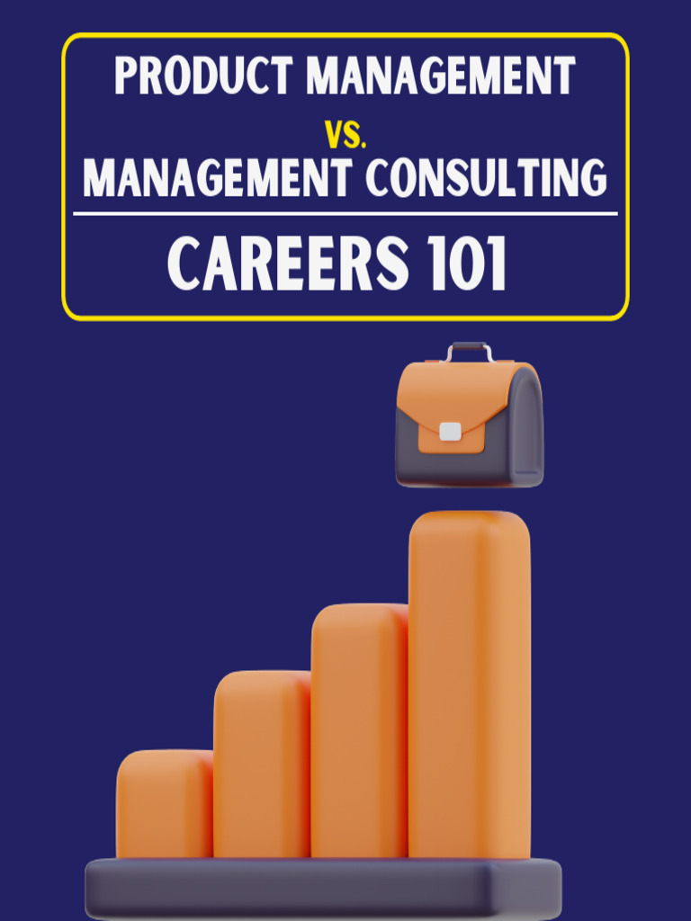 Careers 101 - Product Management vs. Management Consulting | PDF | Consultant | Mentorship