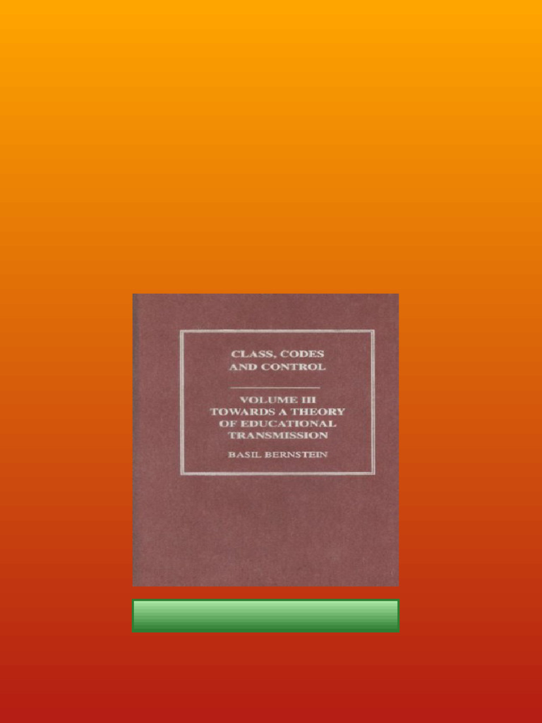 Towards a Theory of Educational Transmissions Class Codes and Control Basil Bernstein fast ...