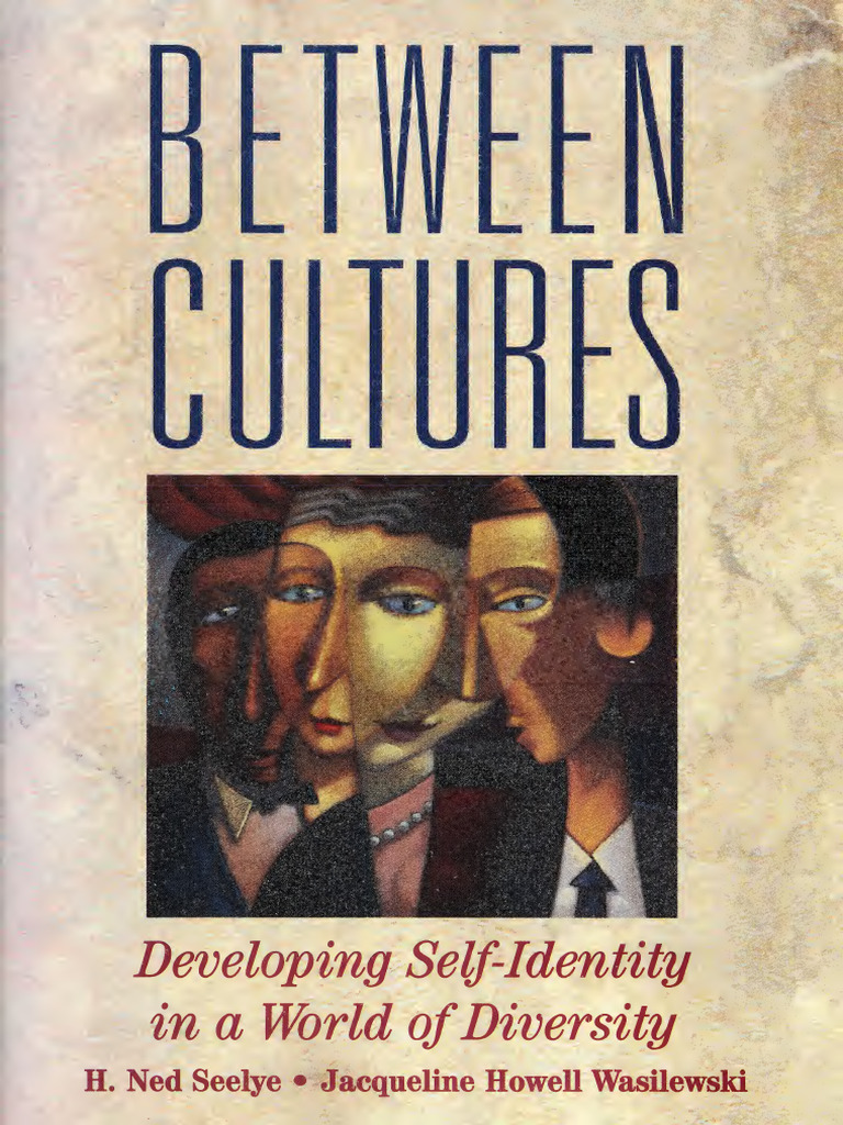 Between Cultures - Developing Self-Identity in A World of - Seelye, H ...